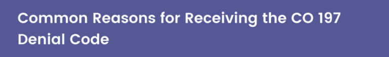 CO 197 Denial Code in Healthcare Billing: A Comprehensive Guide