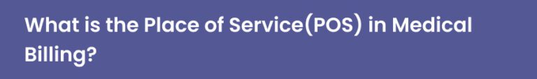 Place of Service Codes in Medical Billing: Key Insights & Tips