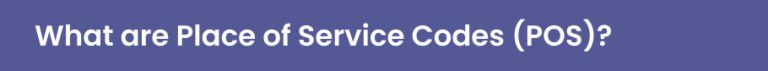 Place of Service Codes in Medical Billing: Key Insights & Tips