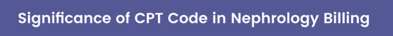 Essential Nephrology CPT Codes Guide for Billing - Medheave Blog