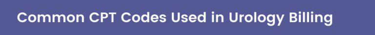 CPT Codes in Urology: Essential Guide for Accurate Billing