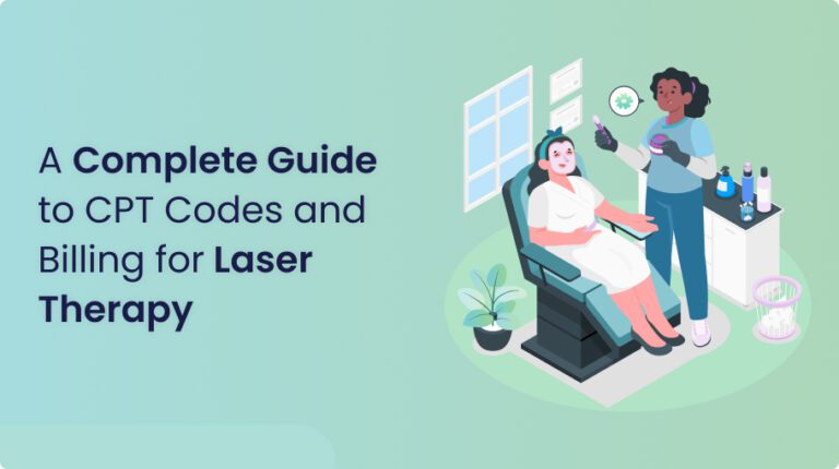 Laser Therapy CPT Codes: Billing Challenges & Best Practices